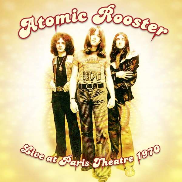 Atomic Rooster - Live at Paris Theatre 1970