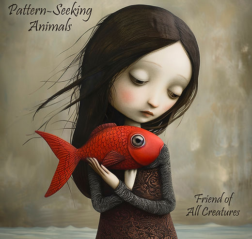 Pattern-Seeking Animals - Friend Of All Creatures - BetreutesProggen.de